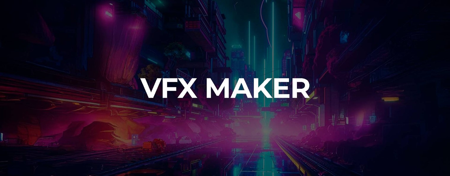 VFX MAKER