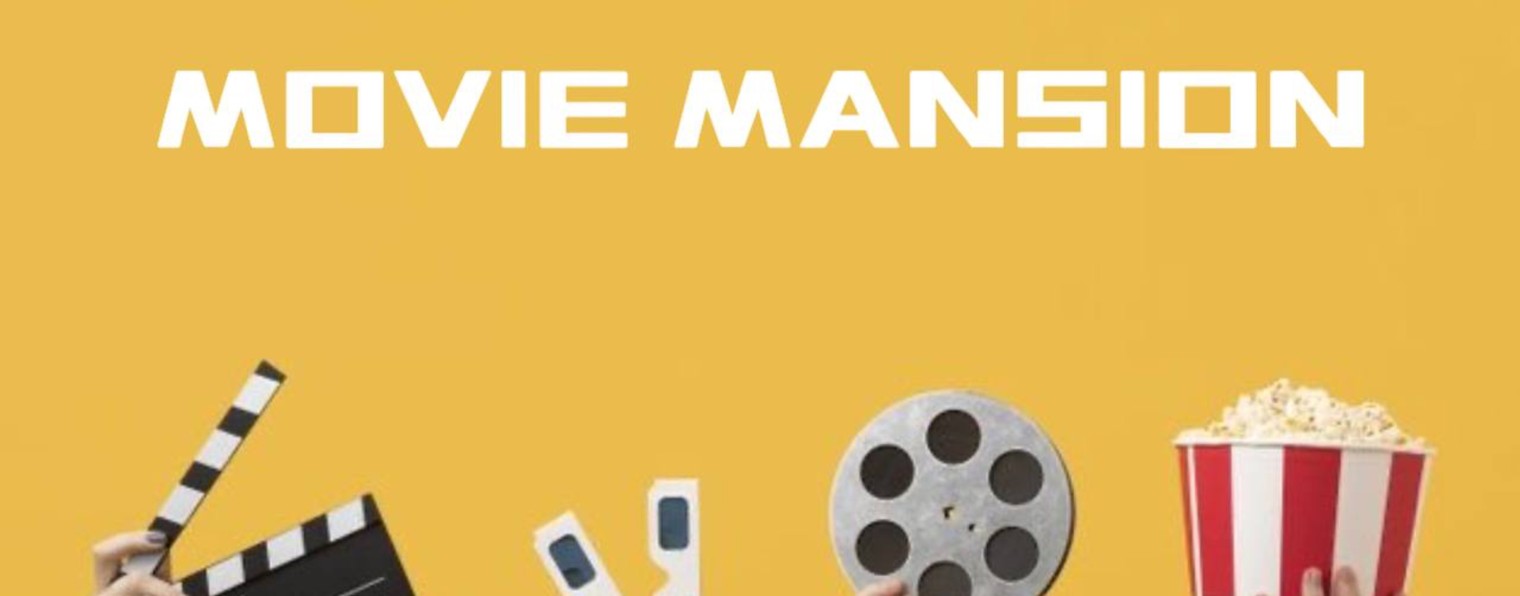 MOVIE MANSION