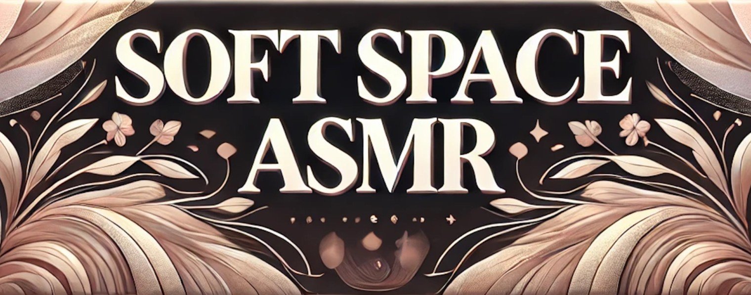 Soft Space ASMR
