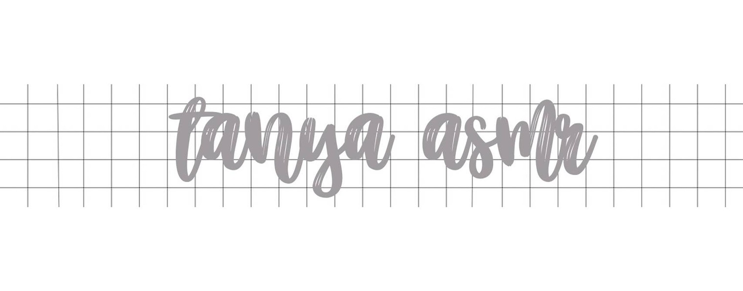 tanya asmr