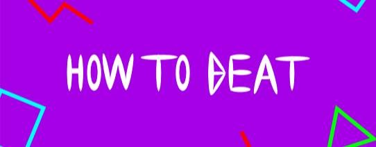 How To Beat