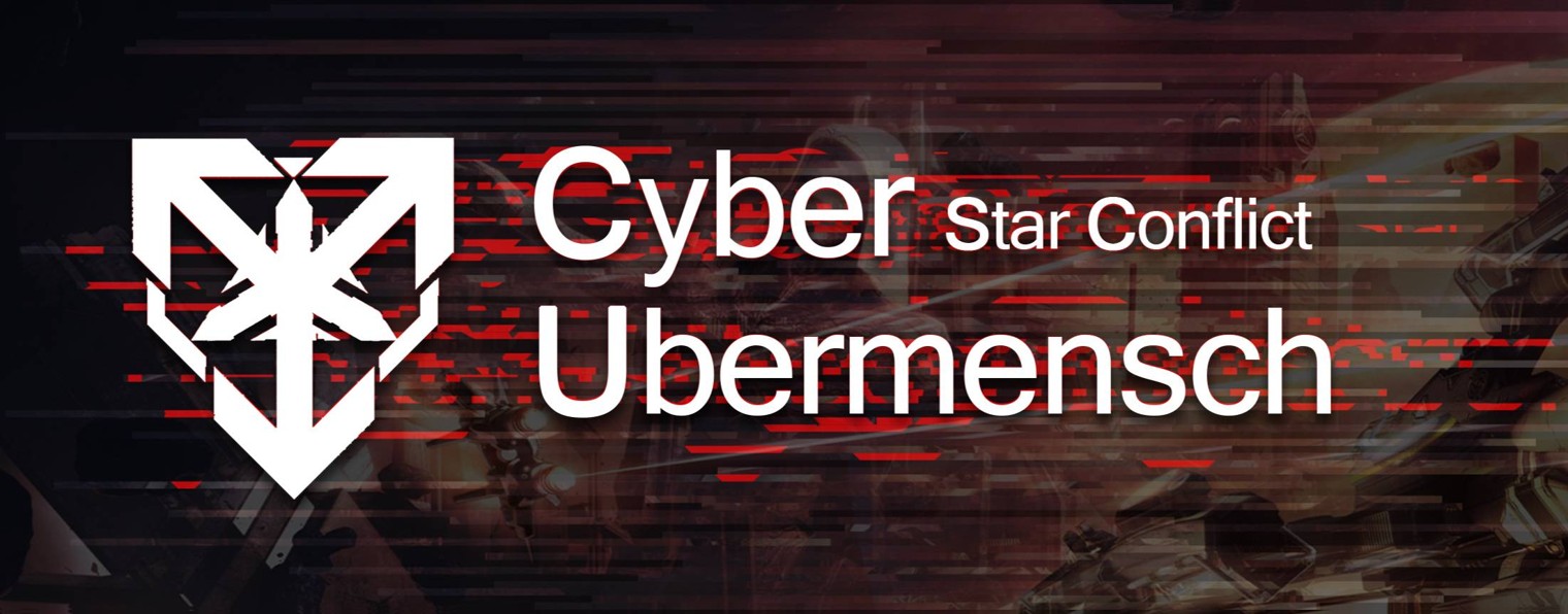 CyberUbermensch / Star Conflict