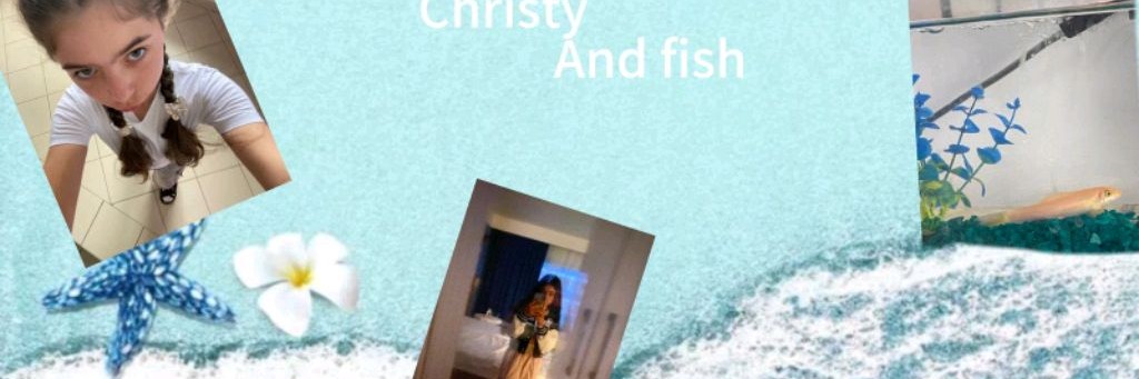 Christy and fish