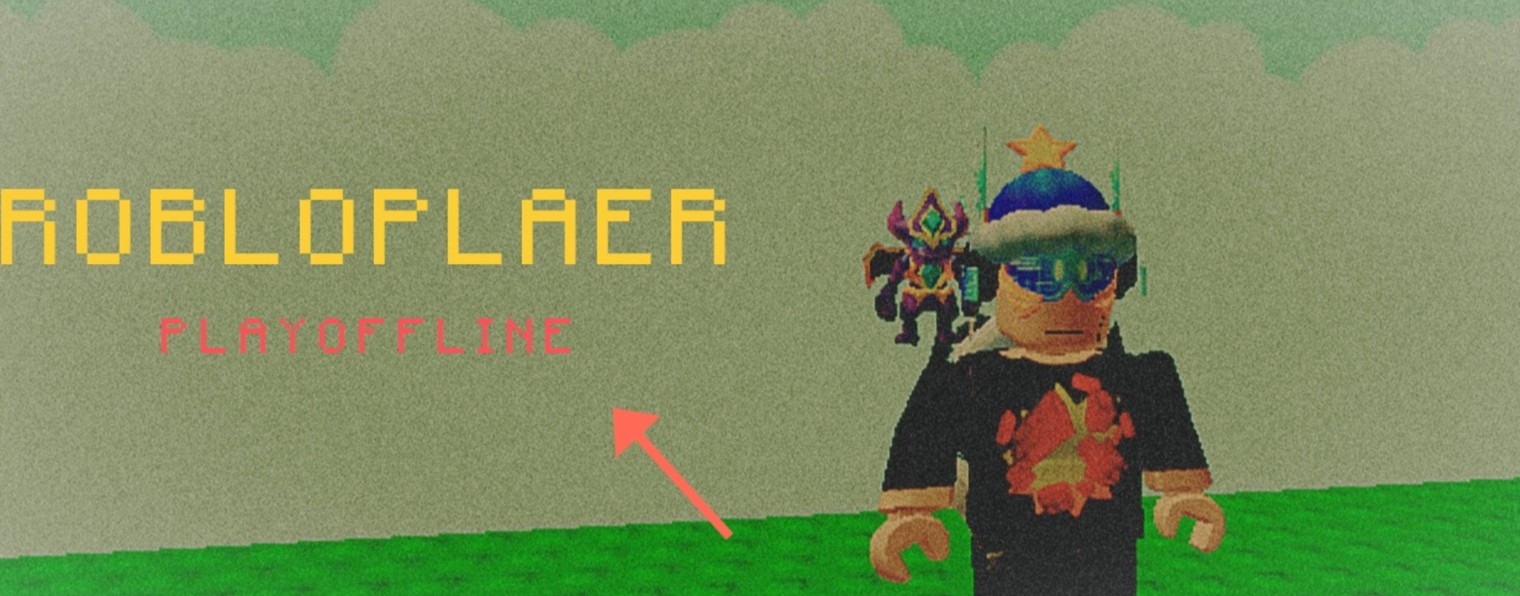(СОДЕРЖИМОЕ Скоро 24-28) ROBLOPLAER_PLAYOFFLINE