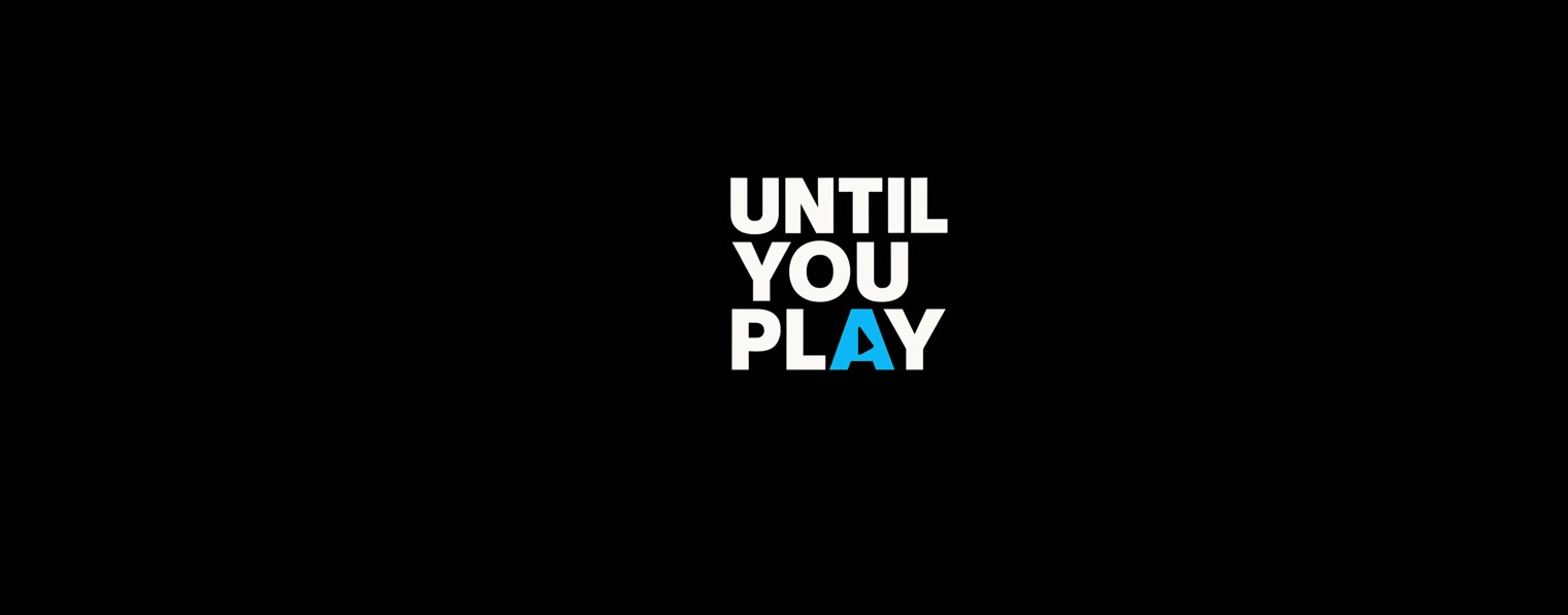 UntilYouPlay