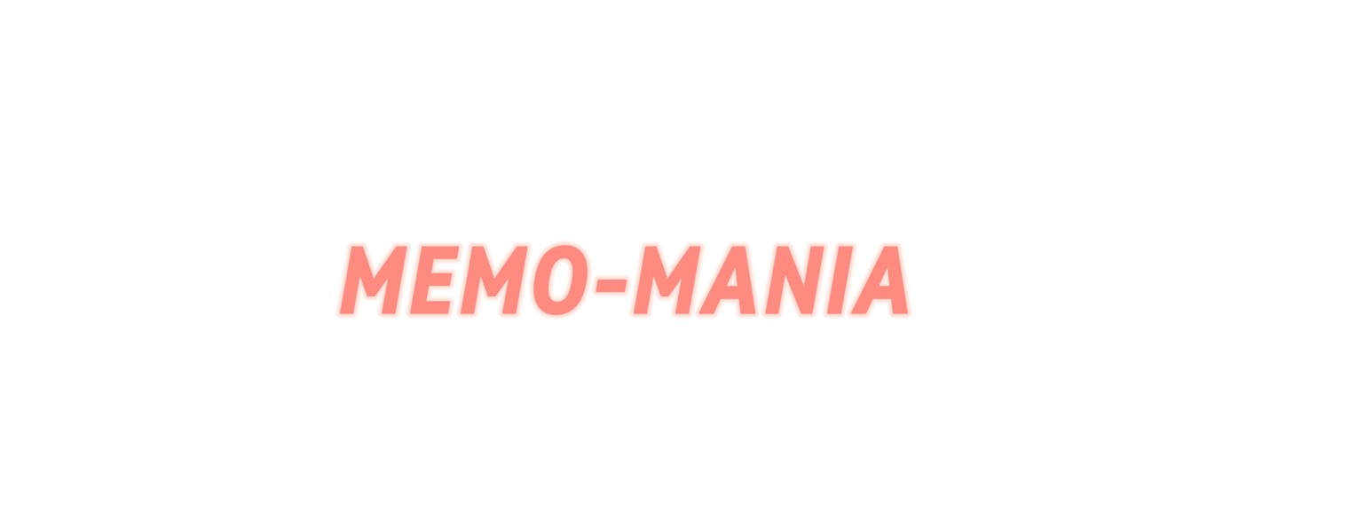 MEMO-MANIA