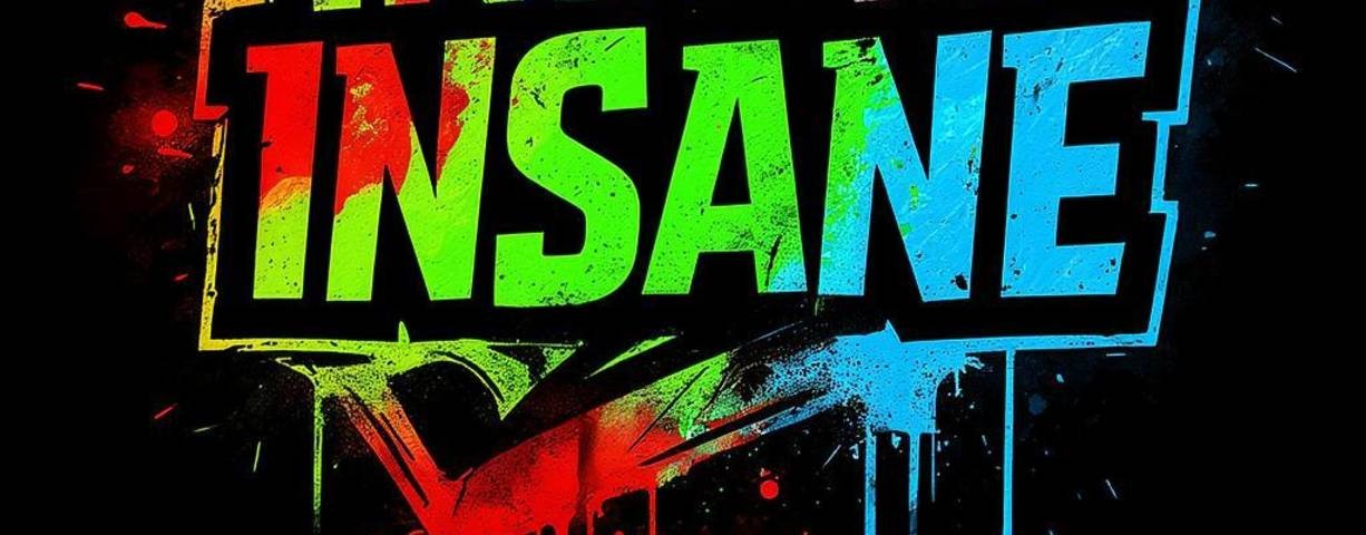 Insane