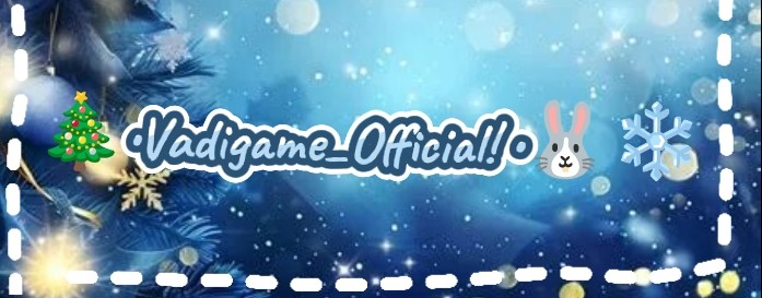 🎄•Vadigame_Official! •🐰❄️(Рест)....