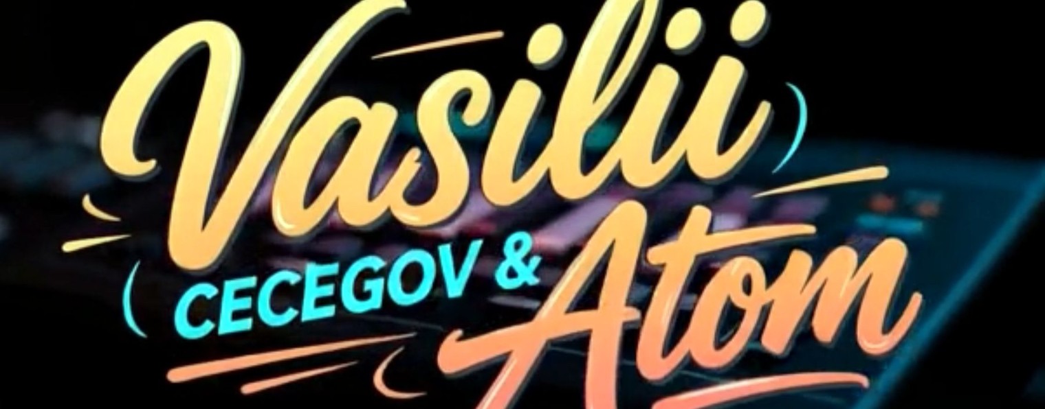 Vasilii CECEGOV & Atom