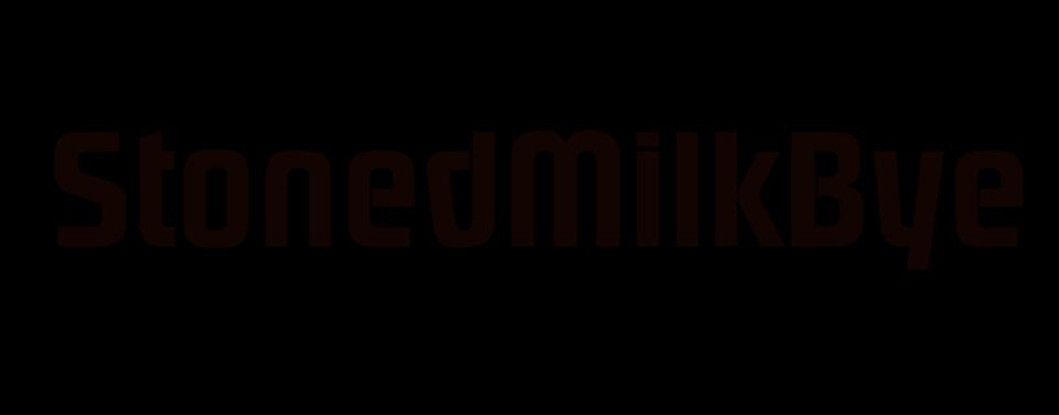 StonedMilkBye