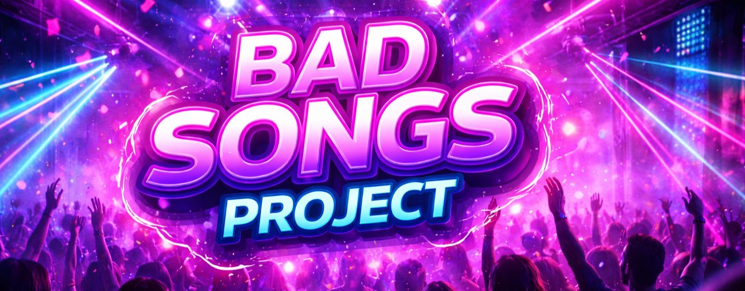 Bad Songs Project