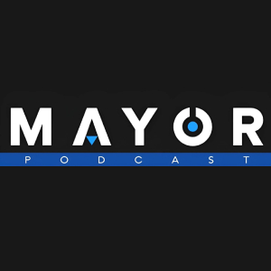 Mayor Podcast