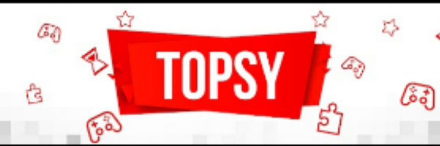 TOPSY