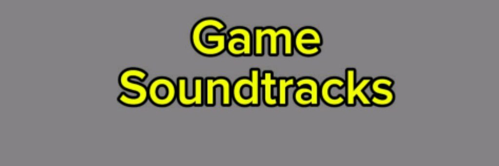 Game Soundtracks