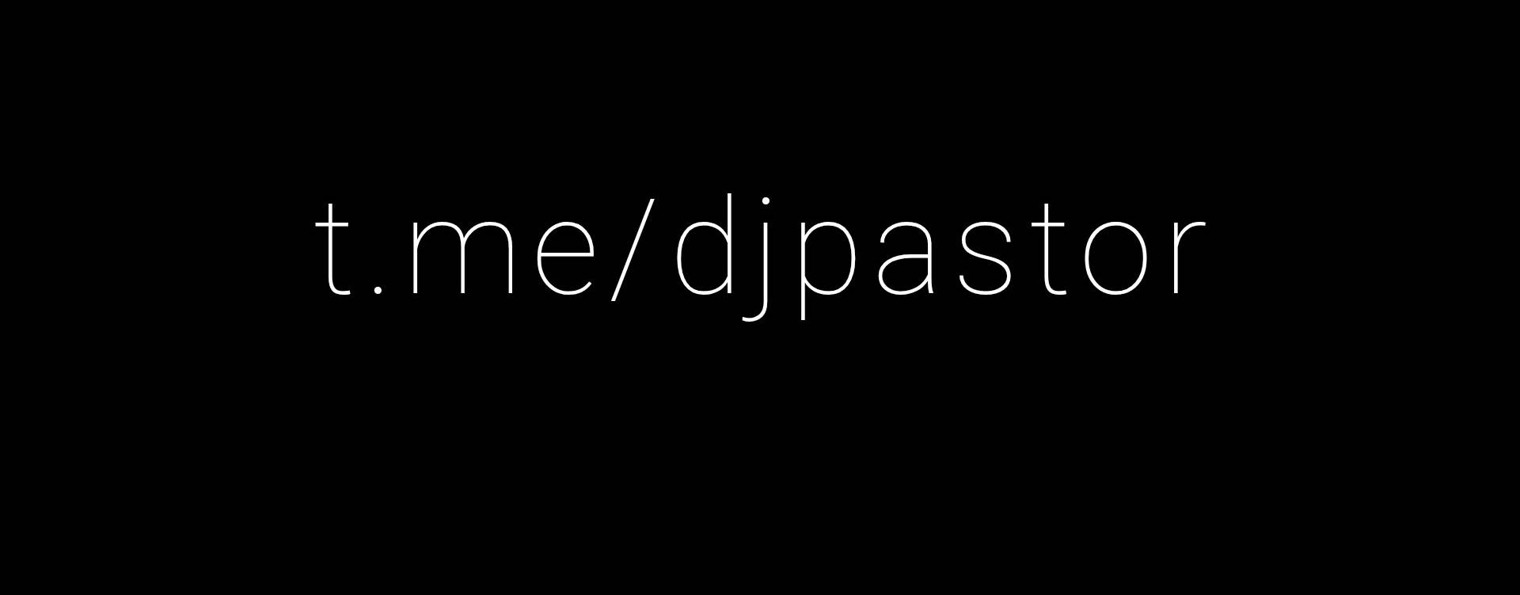 DJ PASTOR - ДИДЖЕЙ ПАСТОР