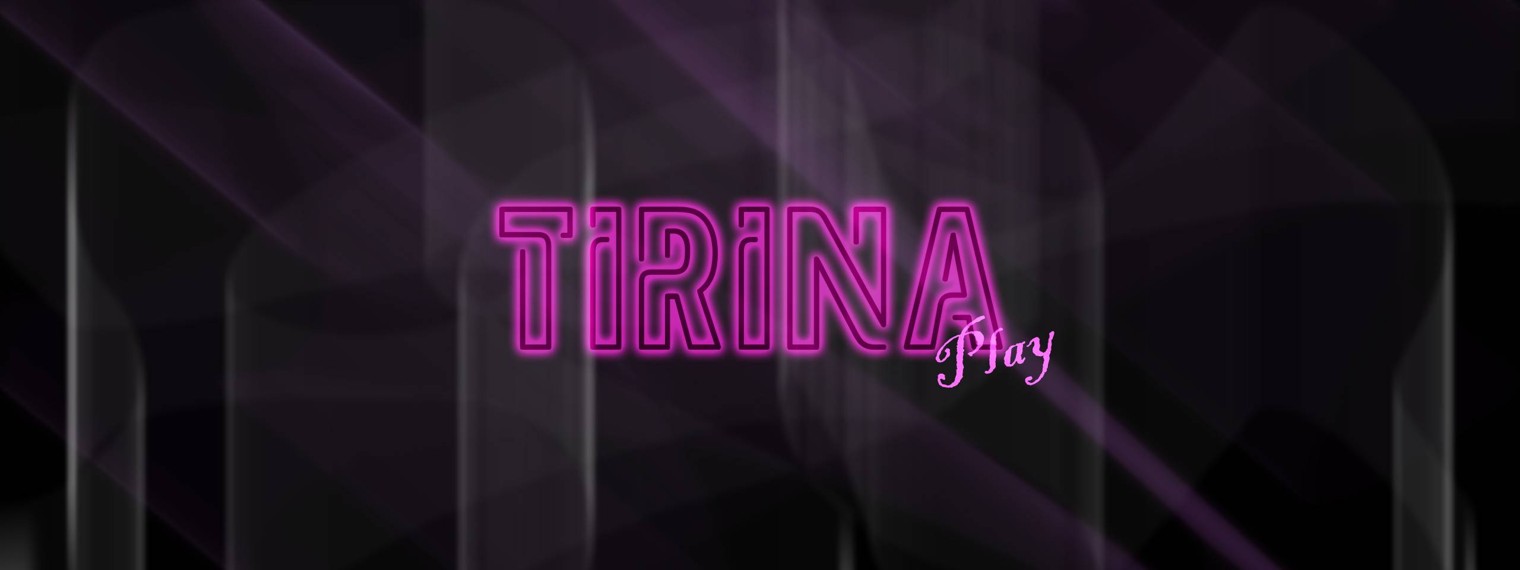 Tirina|Play