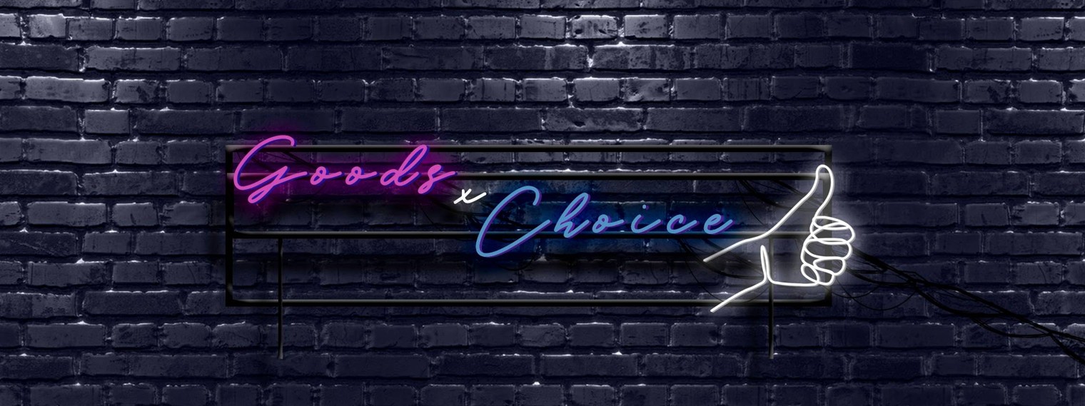 Goods x Choice