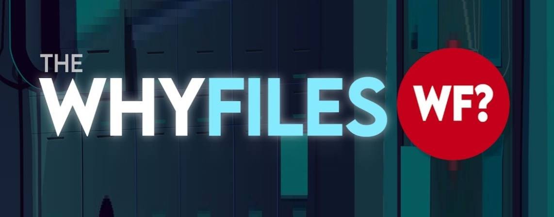 The Why Files