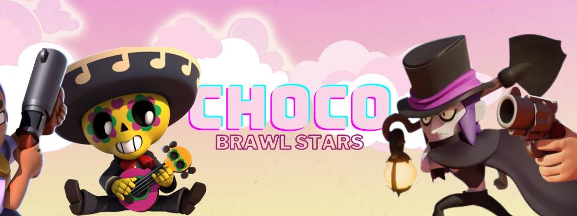 CHOCO - Brawl Stars