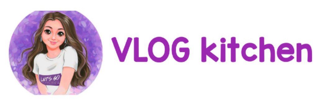 VLOG Kitchen