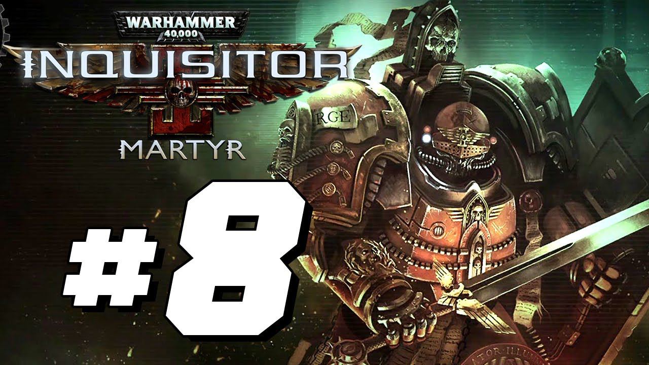 Warhammer 40K Inquisitor Martyr - Full Game Walkthrough - Part 8