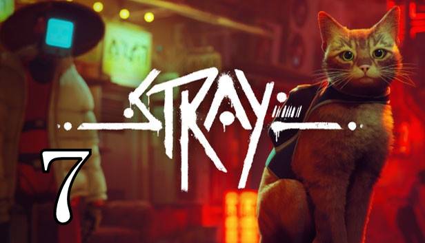 Прохождение➣STRAY➣007➣Наши с котиком проблемы