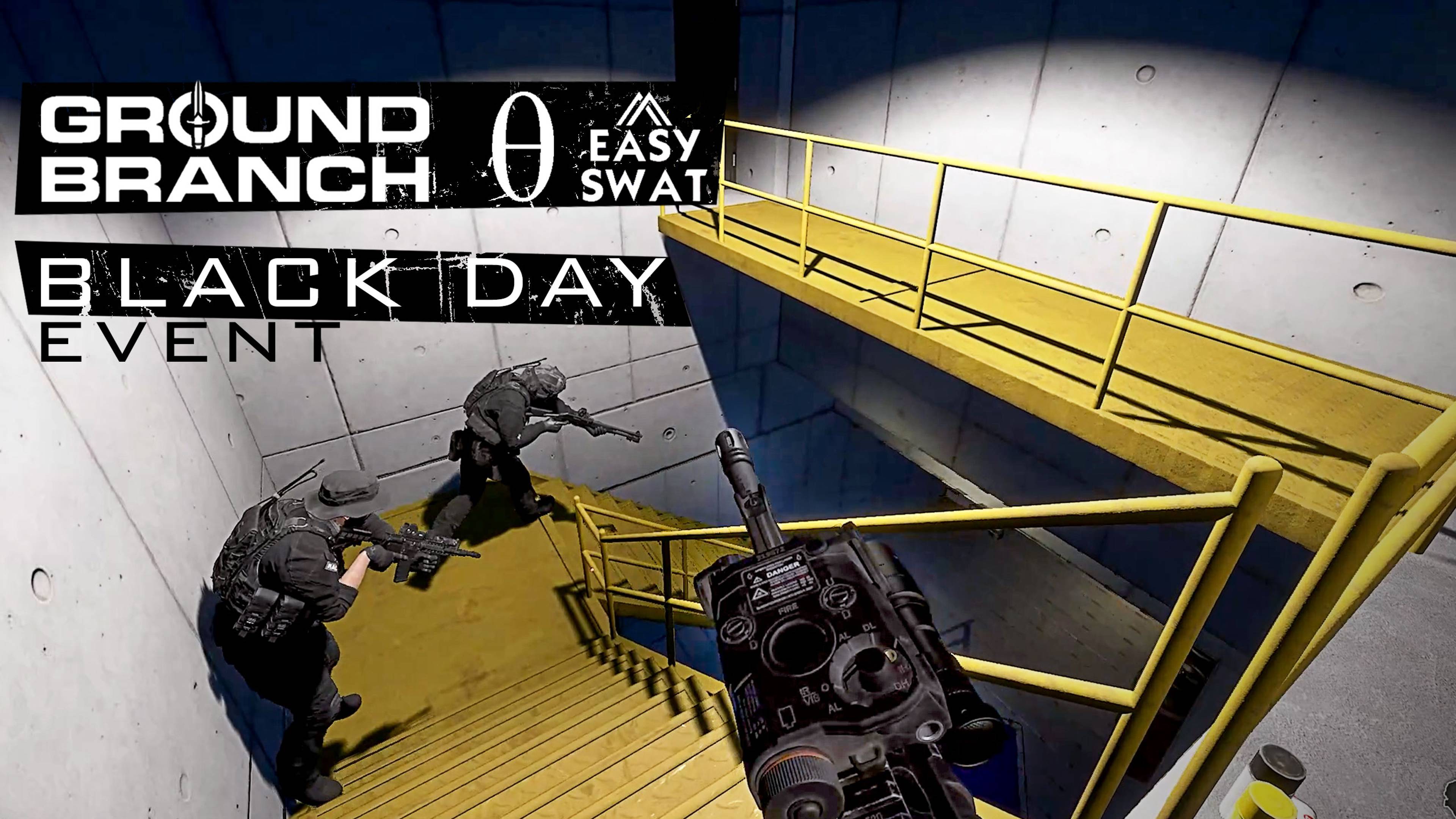 Ground Branch ‧ Event ‧ Black Day ‧ SAS