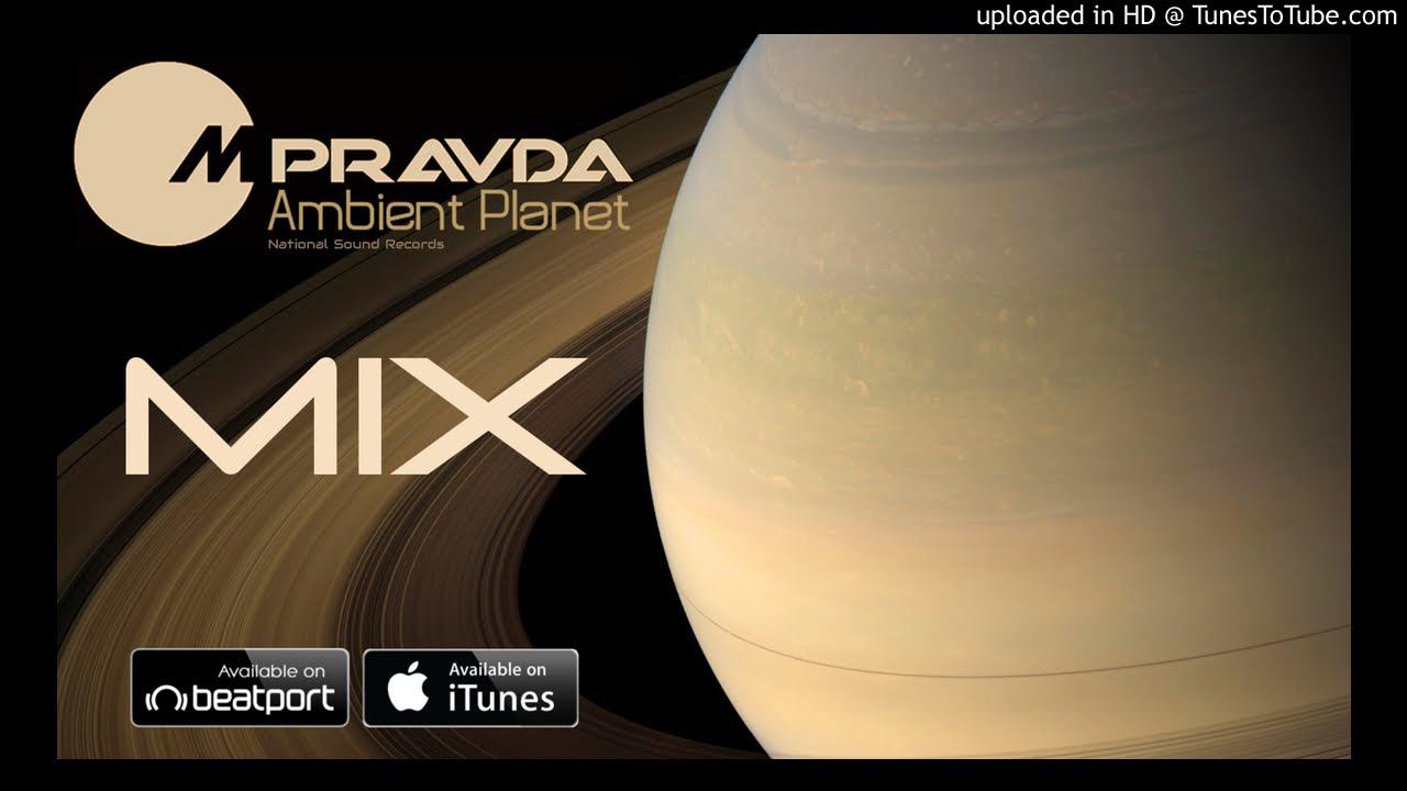 M.Pravda - Ambient Planet (Continuous Album Mix)