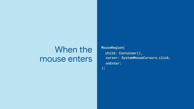 MouseRegion - Flutter Widget of the Week