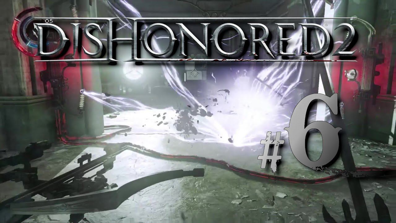 Dishonored 2 [ПО НОГАМ!!!)))] #6 HARD