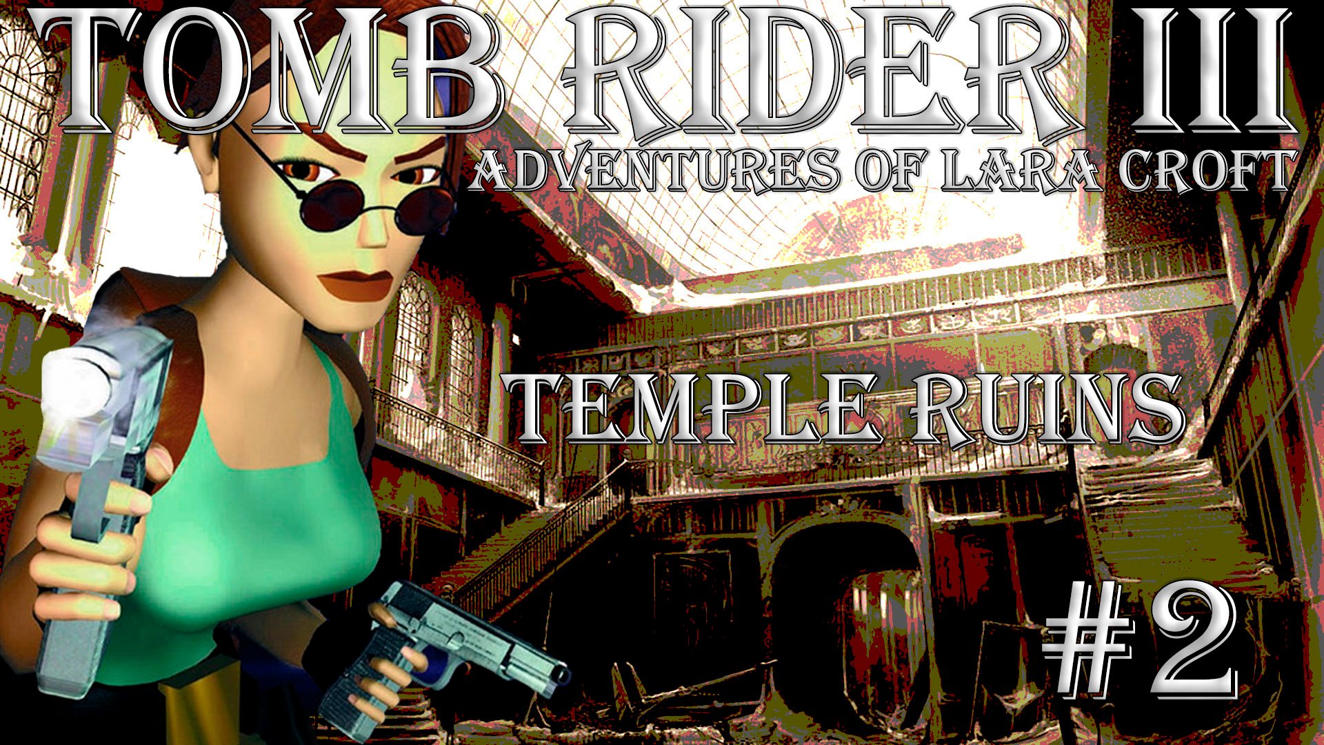 Tomb Rider 3 Adventure of Lara Croft-#2 Temple Ruins. Walkthrough. Gameplay.