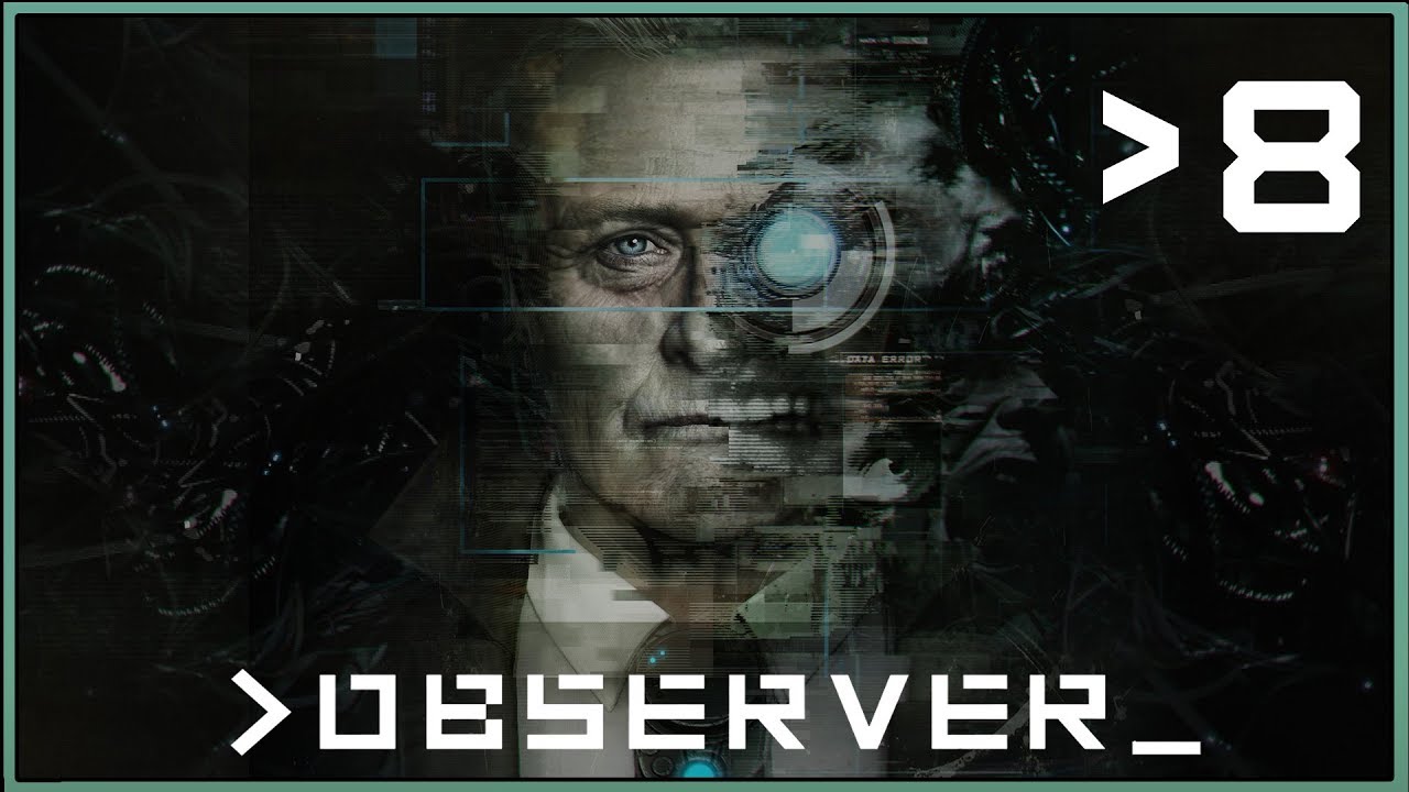 Observer ★ 8 — Правда