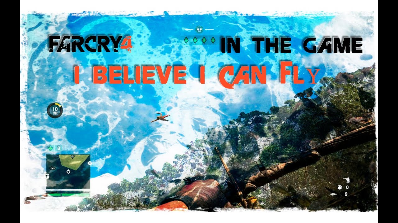 Far Cry 4 - I Believe I Can Fly
