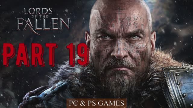 Lord of the Fallen Part 19 END