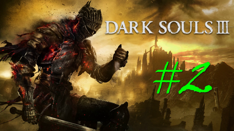 Dark Souls 3 - прохождение за пироманта на ПК #2: Храм огня!