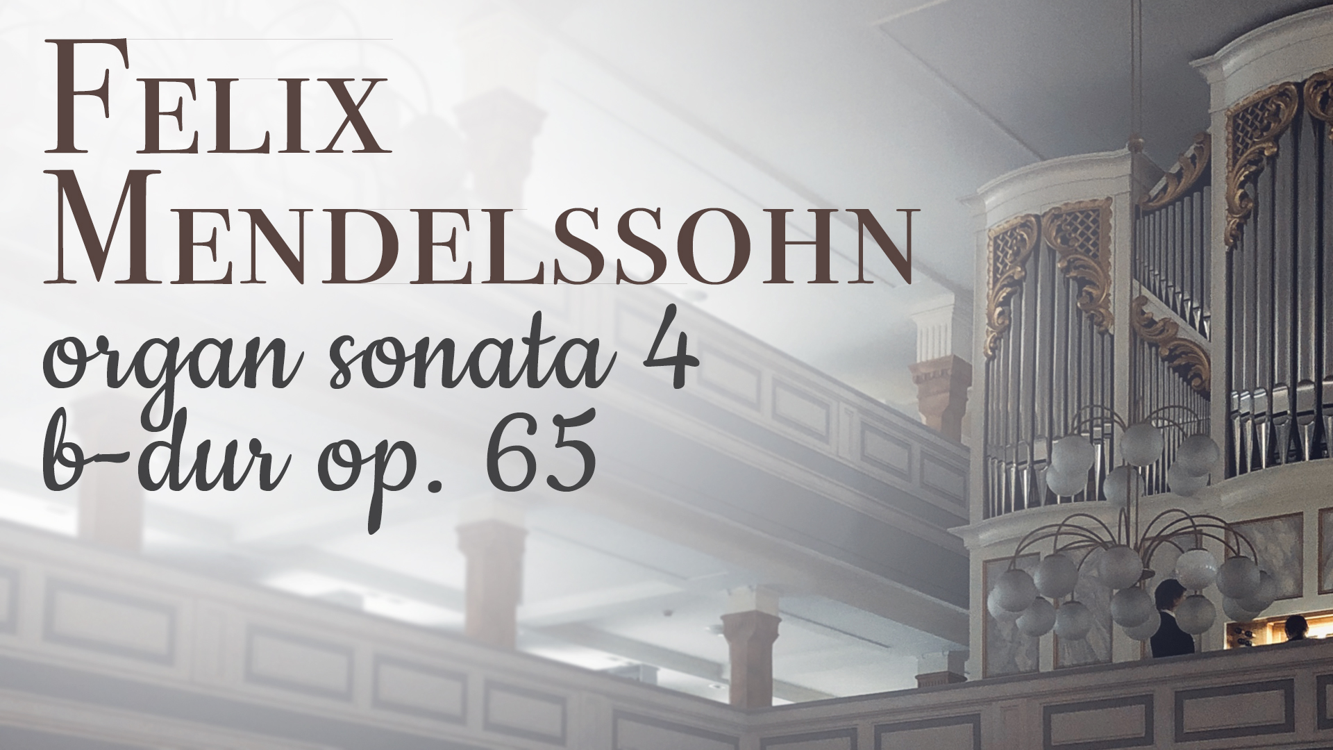 Феликс Мендельсон — Органная соната №4 оп. 65