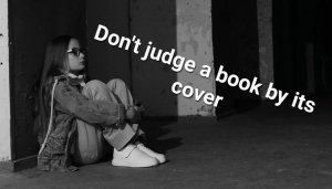 Don't judge a book by its cover - Любов Солтан