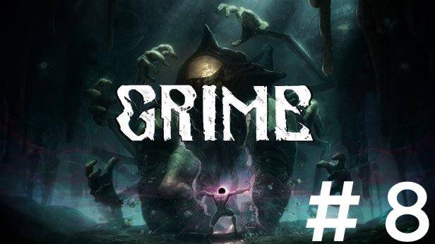 GRIME : #8 СЕРЬЕЗНО!?!?!?! БЕГ!?!??!