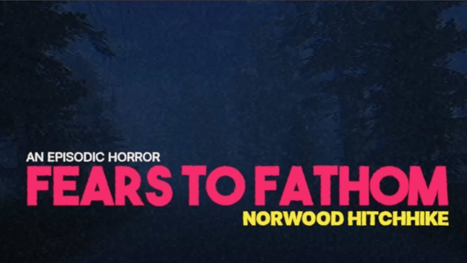 №2 Путешествие в Norwood [ Fears to Fathom: Norwood Hitchhike Episode 2 ]