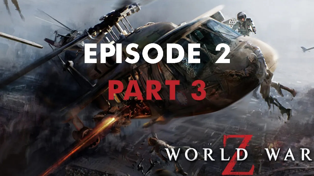 ПРОХОЖДЕНИЕ WORLD WAR Z | EPISODE 2 | PART 3 - СПАСЕНИЕ РЯДОМ!