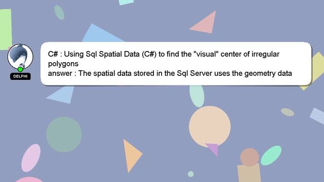 C : Using Sql Spatial Data (C) to find the visual center of irregular polygons – смотреть онлайн ...
