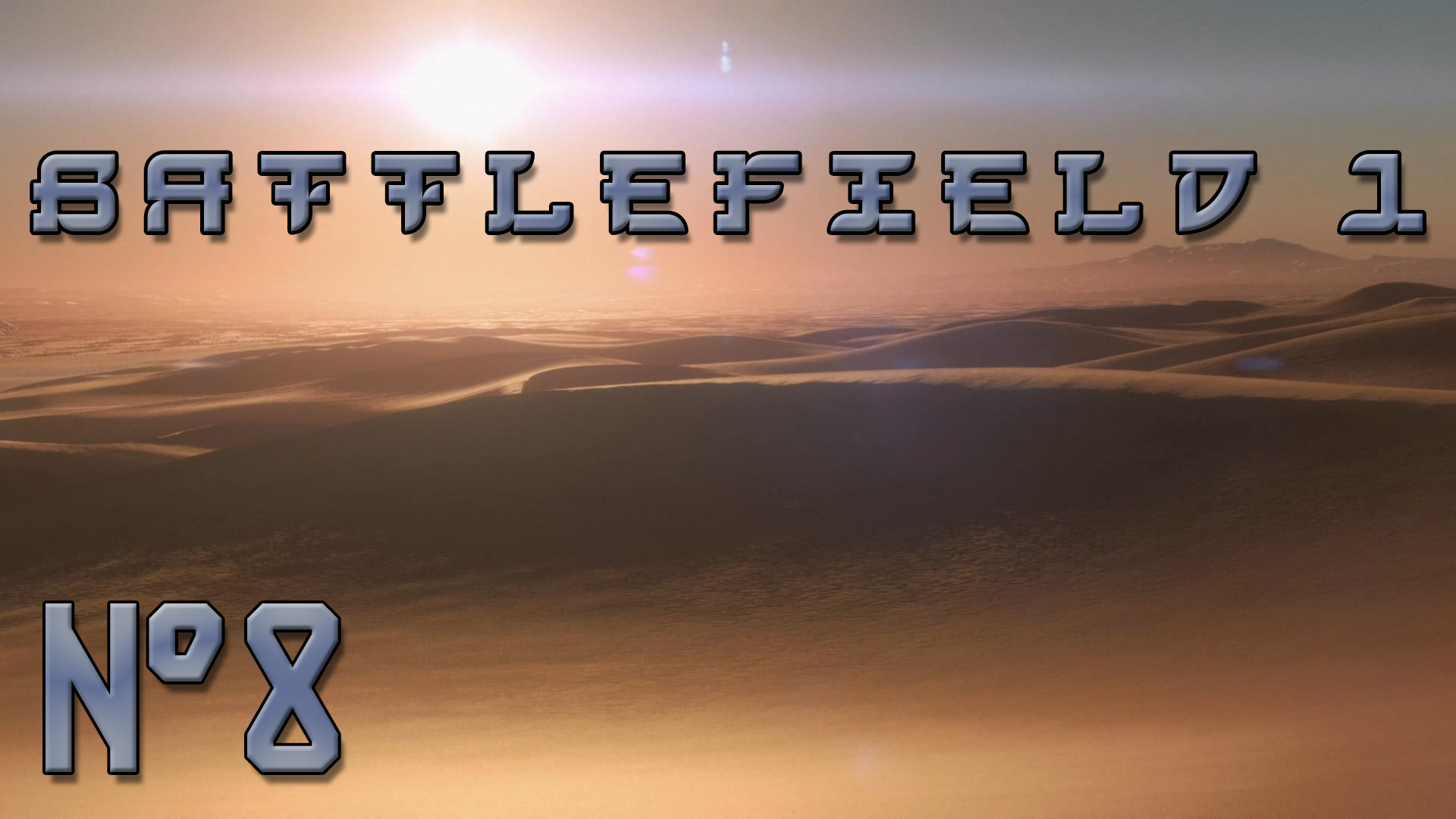 Battlefield 1 (№8)  (Скрыться у всех на глазах ★ Работа для молодых ★ Слушай пустыню)