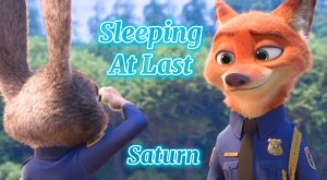НИК И ДЖУДИ / ЗВЕРОПОЛИС | КЛИП | SLEEPING AT LAST - SATURN