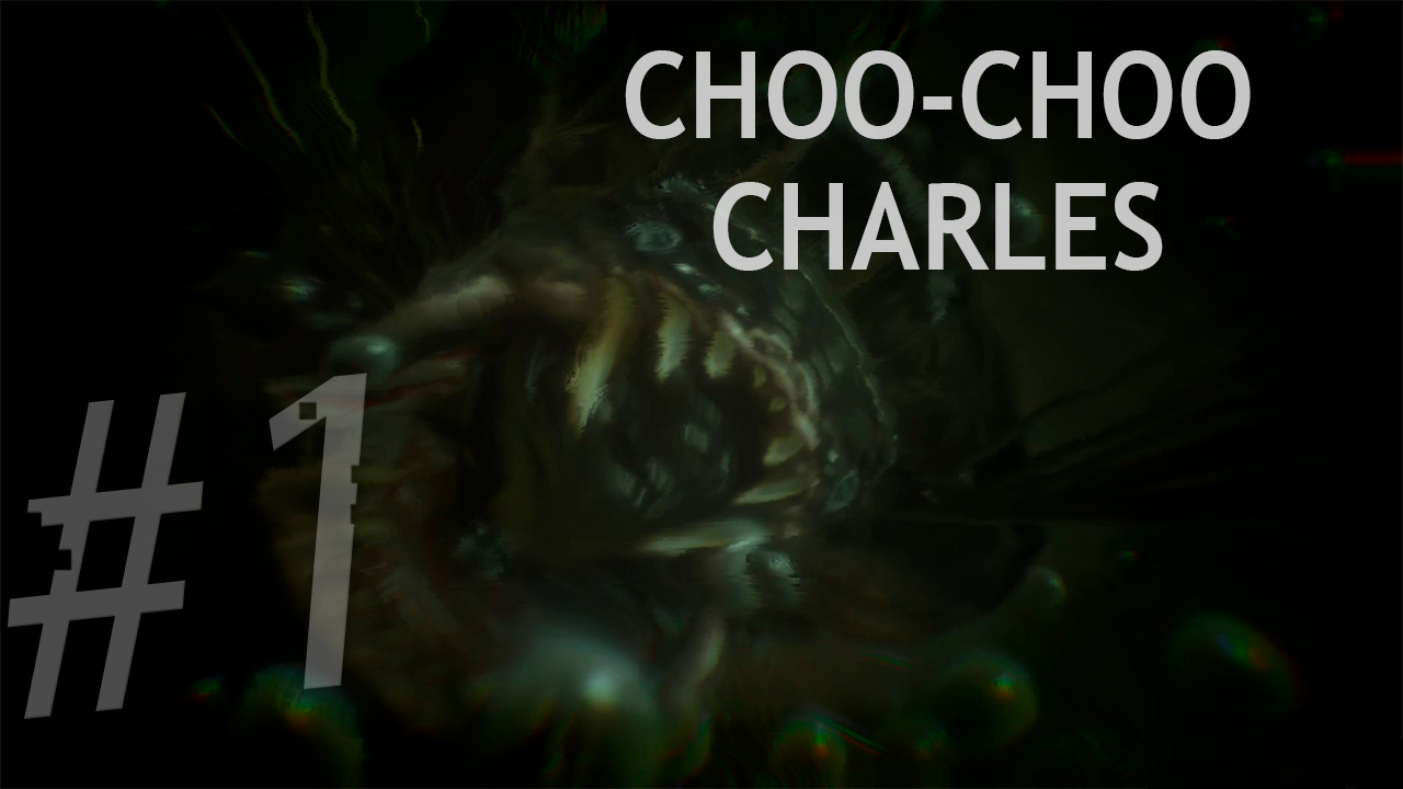 Паровозик тыр-тыр-тыр - Choo-Choo Charles #1