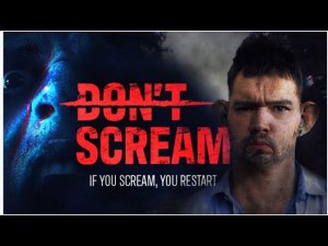 DON'T SCREAM | Игра на 18 минут