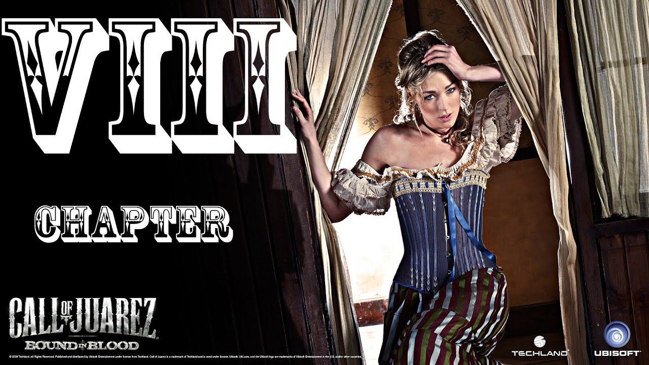 Call of Juarez: Bound in Blood =✪= Часть 3: В кого вы превратились =✪= Глава 8
