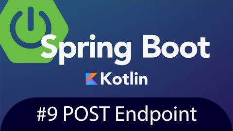 Spring Boot with Kotlin & JUnit 5 - Tutorial 9 - POST Endpoint