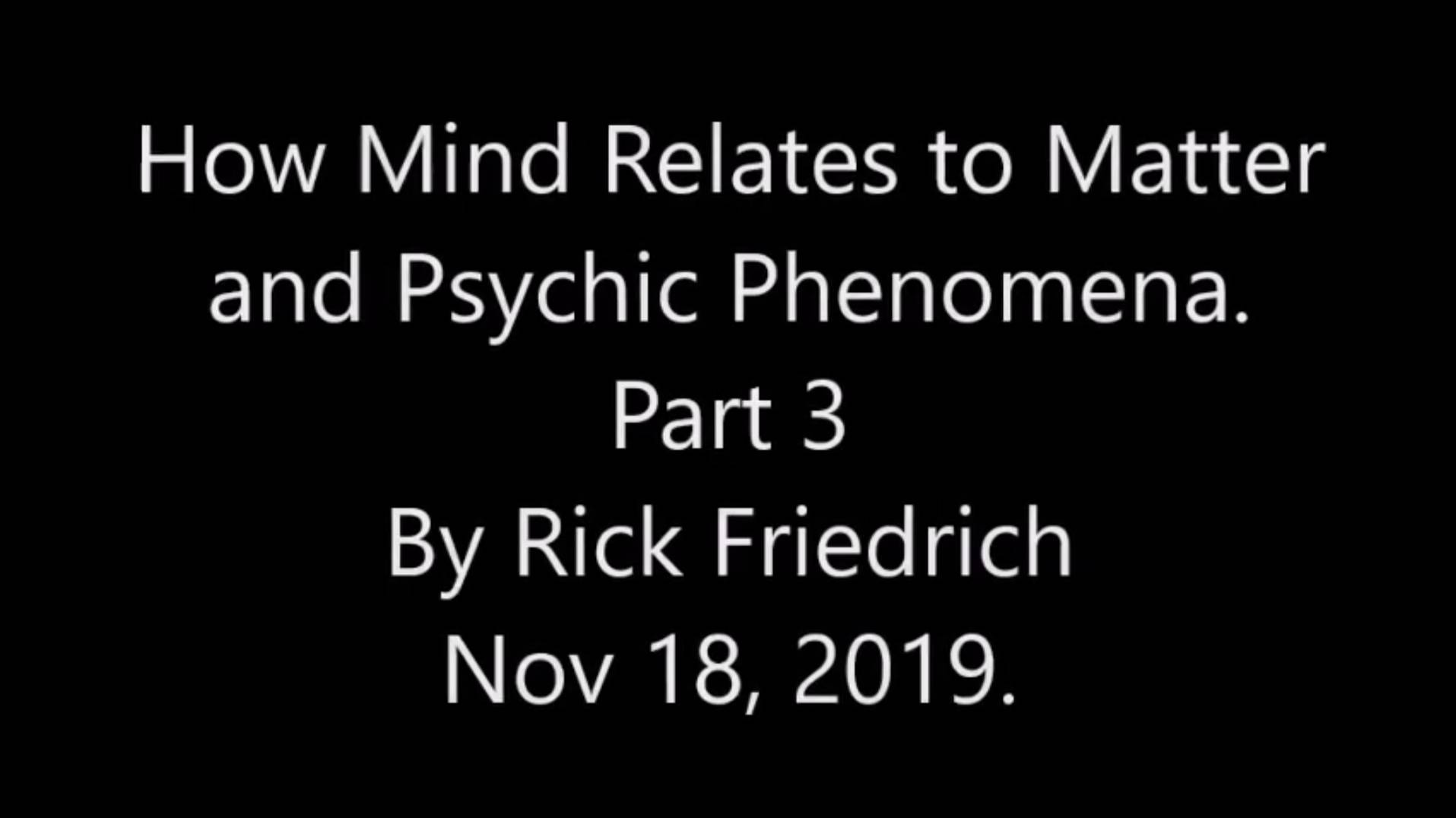 How Mind Relates to Matter & Psychic Phenomena • 3#5