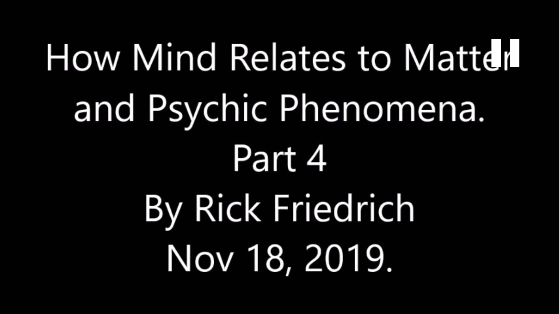 How Mind Relates to Matter & Psychic Phenomena • 4#5