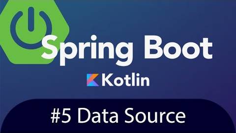 Spring Boot with Kotlin & JUnit 5 - Tutorial 5 - Data Source